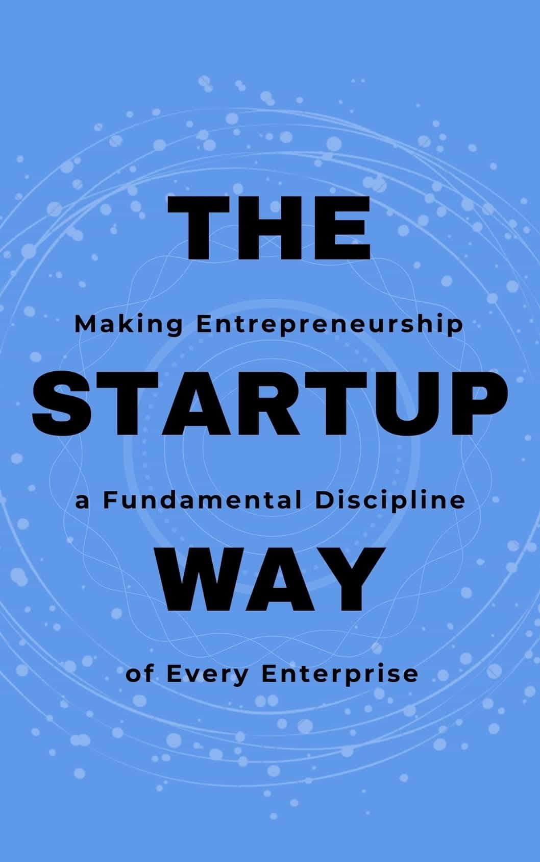 The Startup Way Summary - Make Me Read