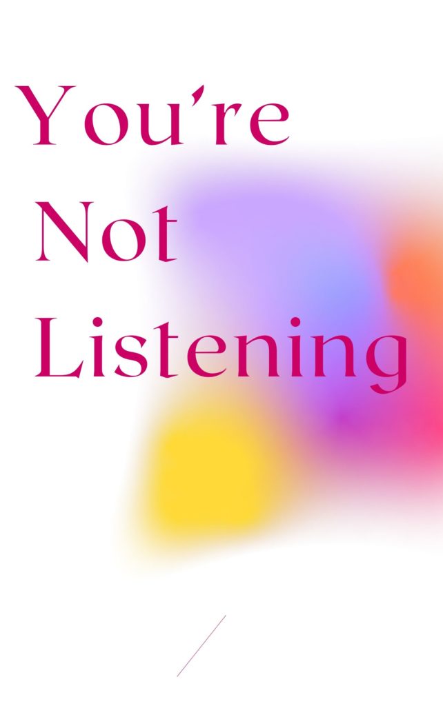 You're Not Listening - Make Me Read